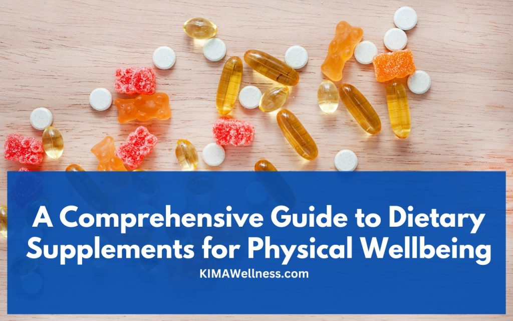 A Comprehensive Guide to Dietary Supplements for Physical Wellbeing