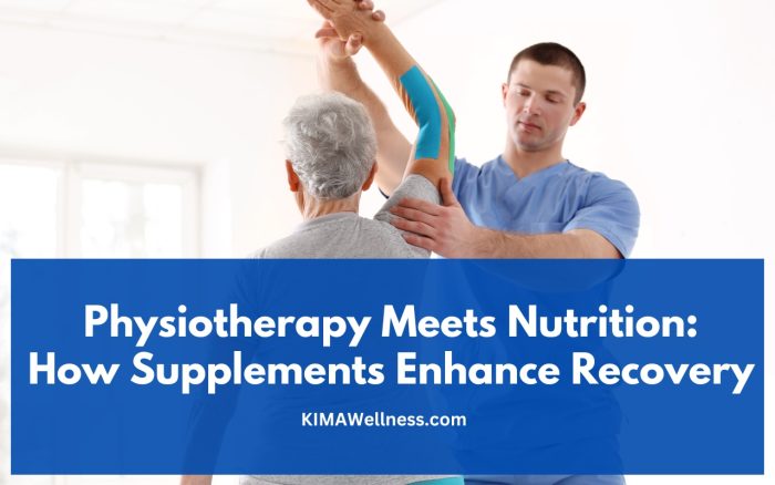 Physiotherapy Meets Nutrition: How Supplements Enhance Recovery