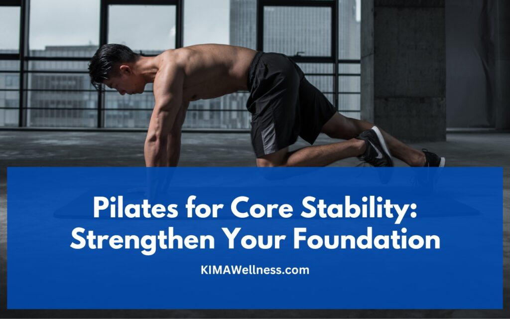 Pilates for Core Stability: Strengthen Your Foundation