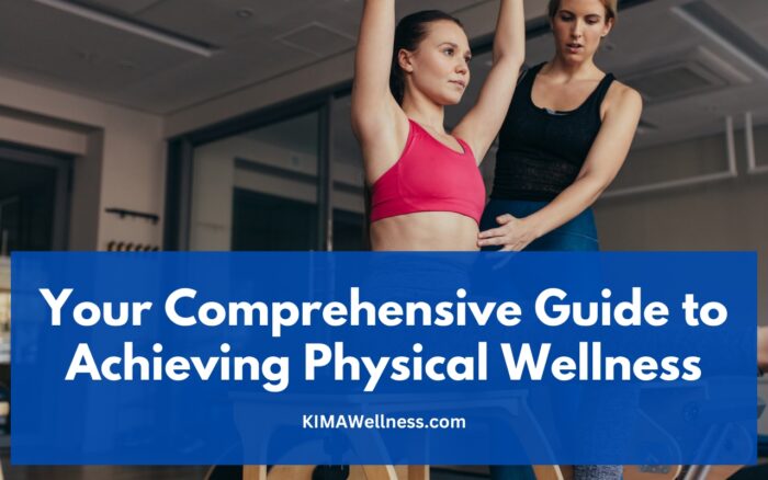 Your Comprehensive Guide to Achieving Physical Wellness
