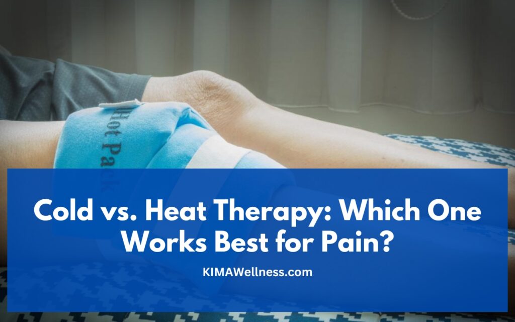 Cold vs. Heat Therapy: Which One Works Best for Pain?