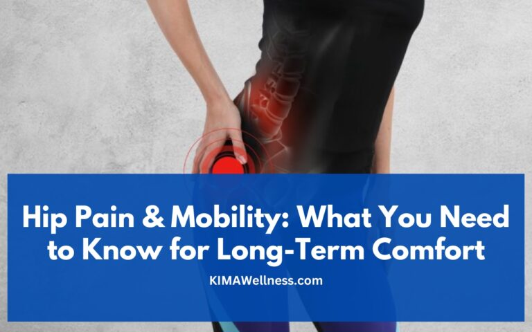 Hip Pain & Mobility: What You Need to Know for Long-Term Comfort