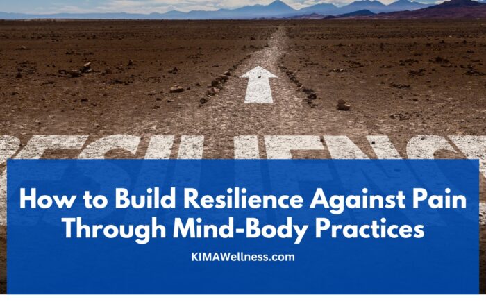 How to Build Resilience Against Pain Through Mind-Body Practices