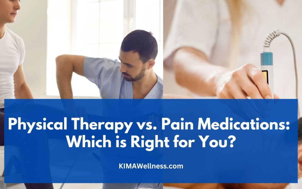 Physical Therapy vs. Pain Medications: Which is Right for You?
